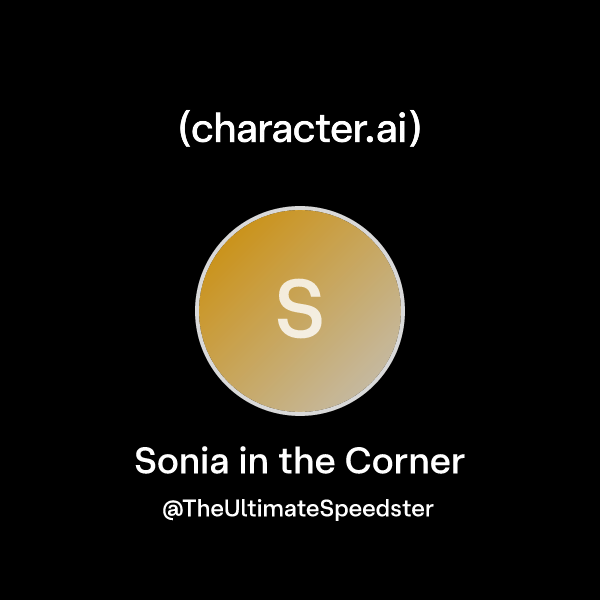 Chat with Sonia in the Corner | character.ai | AI Chat, Reimagined–Your Words. Your World.