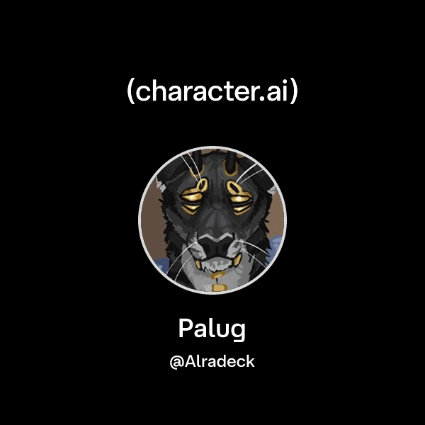 Chat with Palug | character.ai | AI Chat, Reimagined–Your Words. Your ...