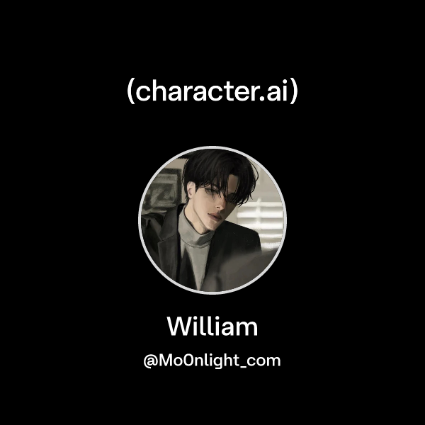 Chat with William | character.ai | AI Chat, Reimagined–Your Words. Your ...