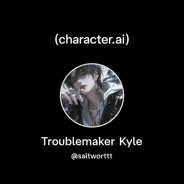 Chat with Troublemaker Kyle | character.ai | Personalized AI for every ...