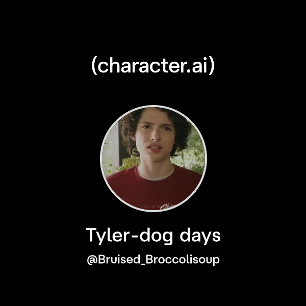 Chat with Tyler-dog days | character.ai | AI Chat, Reimagined–Your ...