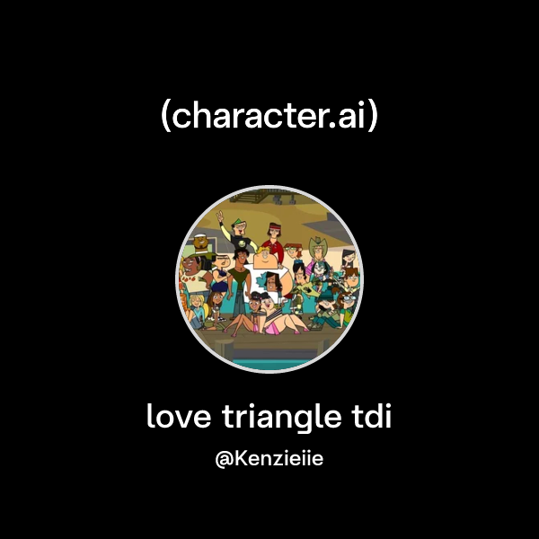 Chat with love triangle tdi | character.ai | Personalized AI for every ...