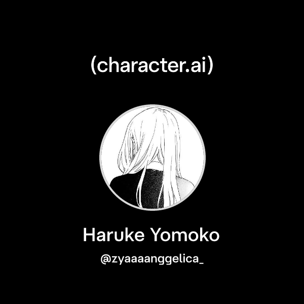 Chat with Haruke Yomoko | character.ai | AI Chat, Reimagined–Your Words ...