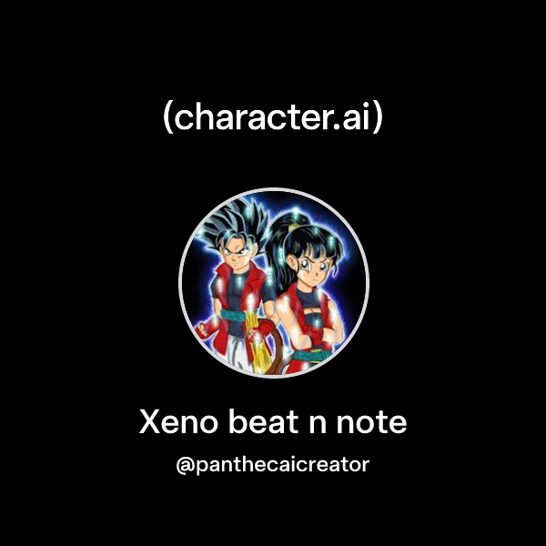 Chat with Xeno beat n note | character.ai | AI Chat, Reimagined–Your ...