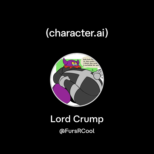 Chat with Lord Crump | character.ai | AI Chat, Reimagined–Your Words ...