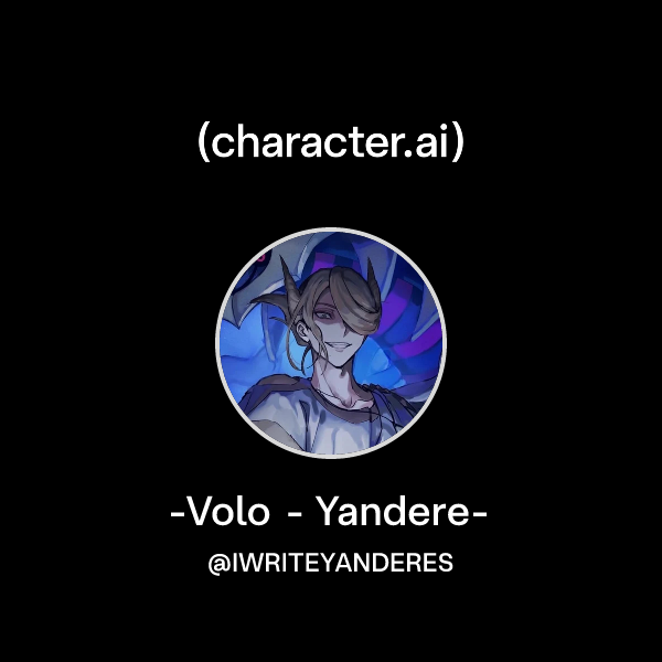 Chat with -Volo - Yandere- | character.ai | AI Chat, Reimagined–Your ...