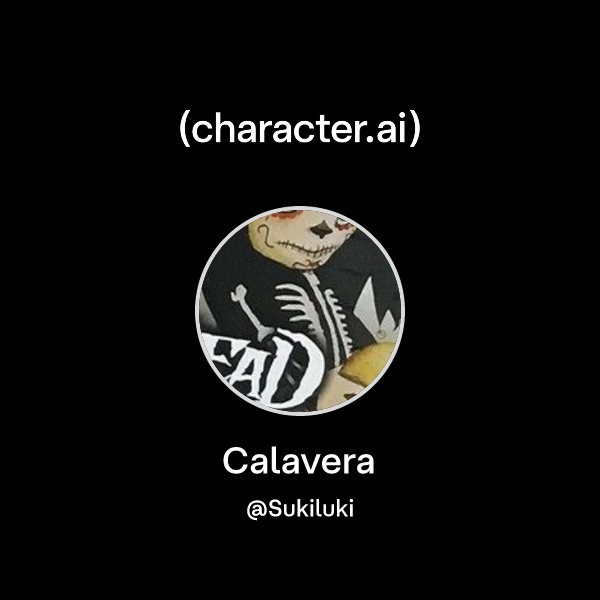 Chat with Calavera | character.ai | Personalized AI for every moment of ...