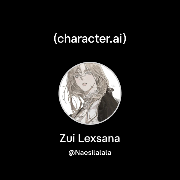 Chat with Zui Lexsana | character.ai | Personalized AI for every moment ...