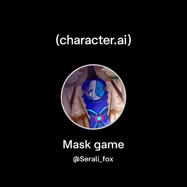 Chat with Mask game | character.ai | Personalized AI for every moment of your day