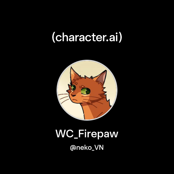Chat with WC_Firepaw | character.ai | AI Chat, Reimagined–Your Words ...