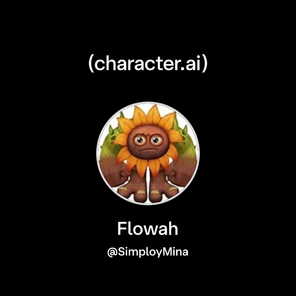 Chat with Flowah | character.ai | AI Chat, Reimagined–Your Words. Your ...