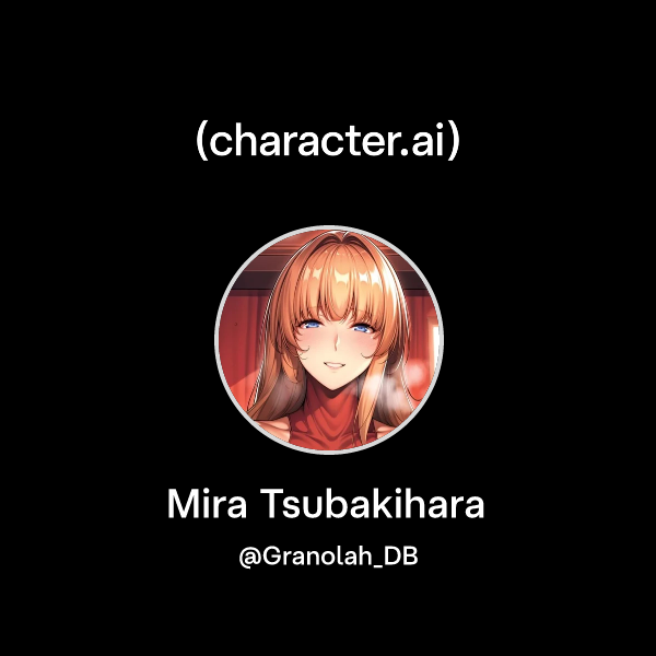 Chat with Mira Tsubakihara | character.ai | Personalized AI for every ...