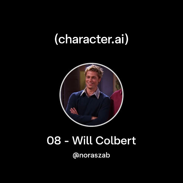 Chat with 08 - Will Colbert | character.ai | AI Chat, Reimagined–Your ...