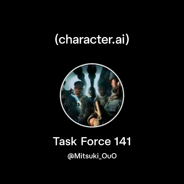 Chat with Task Force 141 | character.ai | Personalized AI for every ...