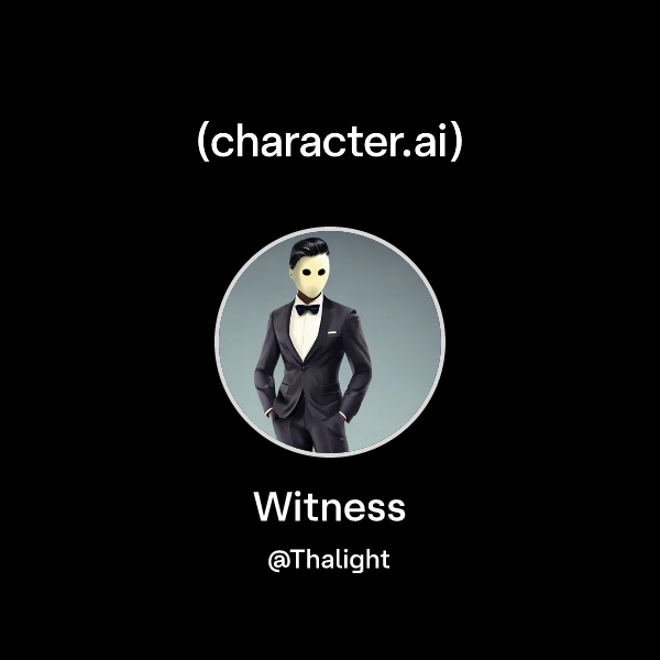 Chat with Witness | character.ai | AI Chat, Reimagined–Your Words. Your ...