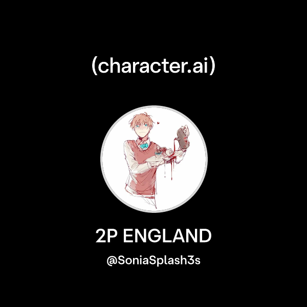 Chat with 2P ENGLAND | character.ai | Personalized AI for every moment ...