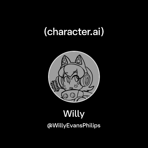 Chat with Willy | character.ai | Personalized AI for every moment of ...