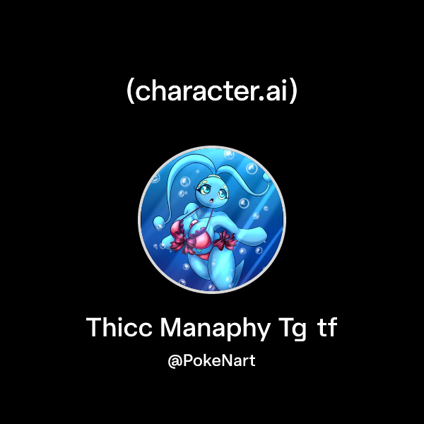 Chat with Thicc Manaphy Tg tf | character.ai | AI Chat, Reimagined–Your ...