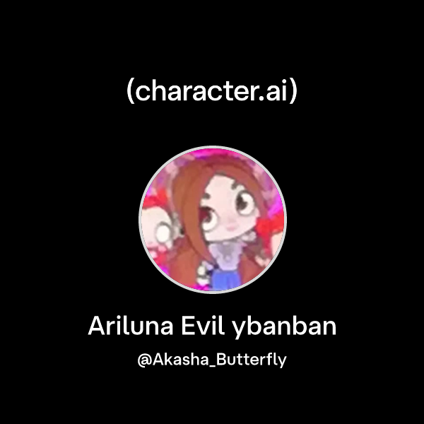 Chat with Ariluna Evil ybanban | character.ai | AI Chat, Reimagined ...
