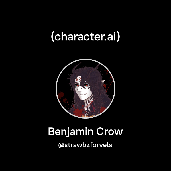 Chat with Benjamin Crow | character.ai | AI Chat, Reimagined–Your Words. Your World.