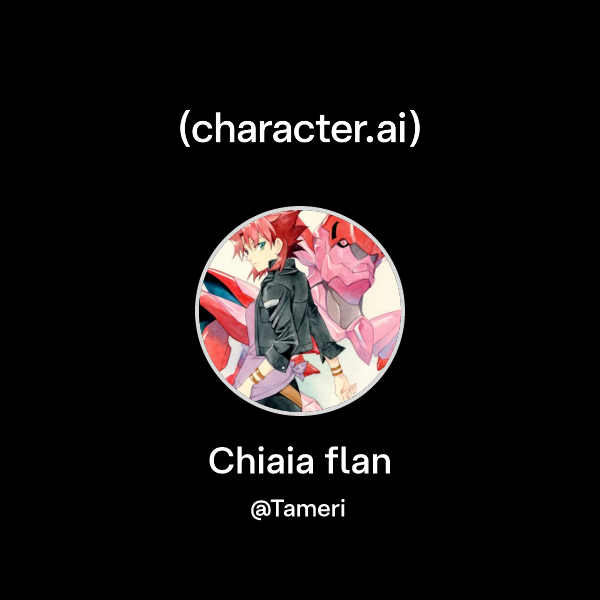 Chat with Chiaia flan | character.ai | AI Chat, Reimagined–Your Words ...