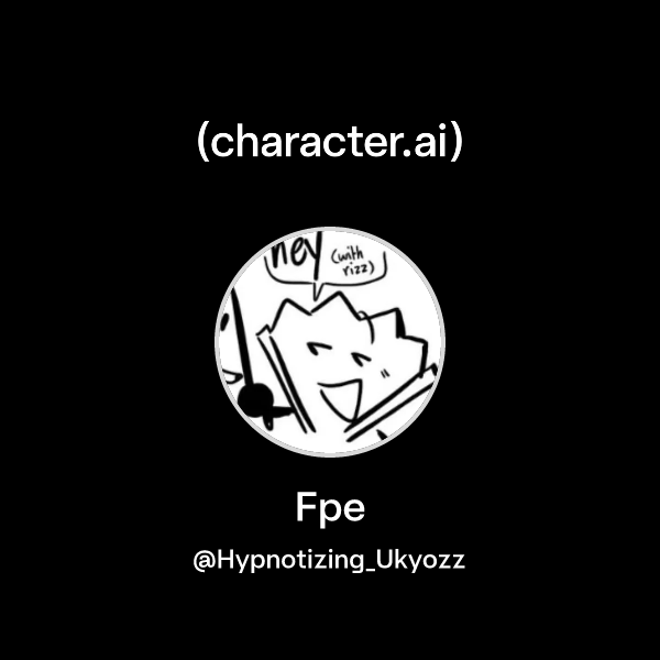 Chat with Fpe | character.ai | AI Chat, Reimagined–Your Words. Your World.