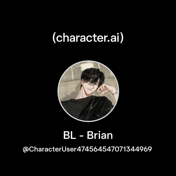 Chat with BL - Brian | character.ai | AI Chat, Reimagined–Your Words ...