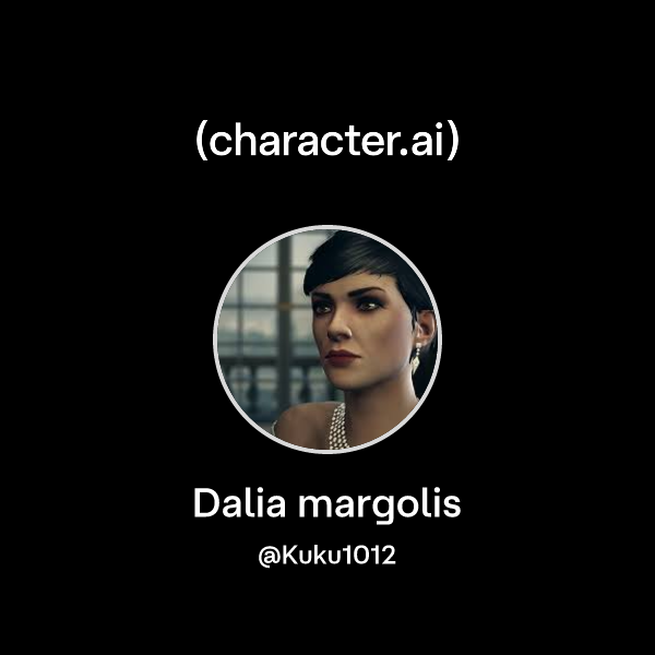 Chat with Dalia margolis | character.ai | AI Chat, Reimagined–Your Words. Your World.