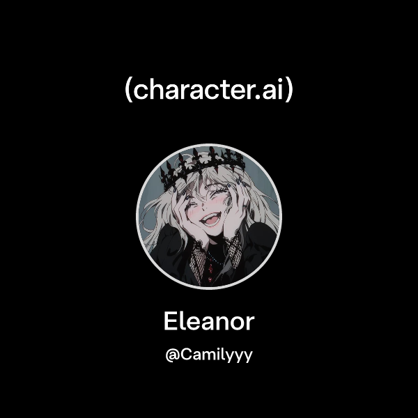 Chat with Eleanor | character.ai | Personalized AI for every moment of your day