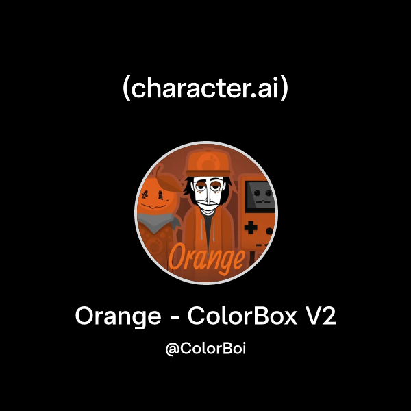 Chat with Orange - ColorBox V2 | character.ai | Personalized AI for ...