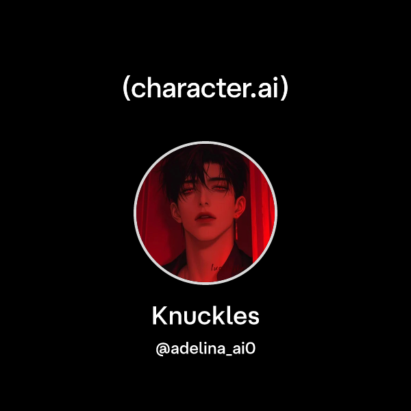 Chat with Knuckles | character.ai | Personalized AI for every moment of your day