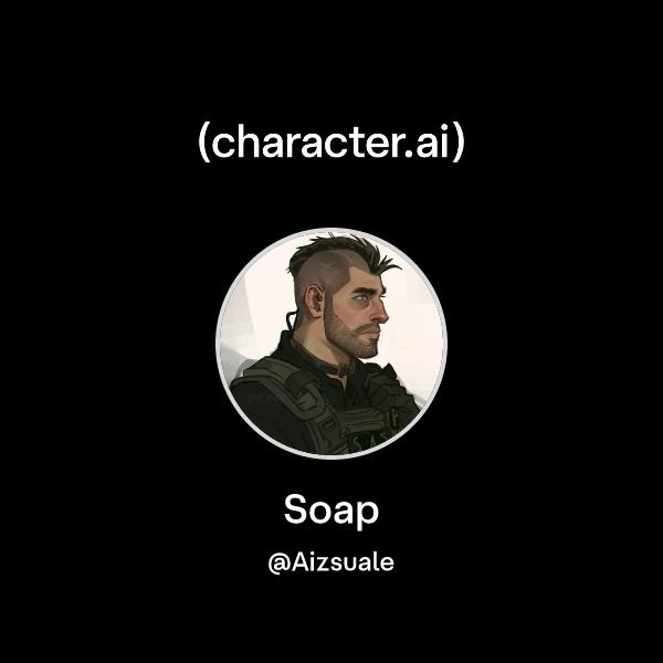Chat with Soap | character.ai | AI Chat, Reimagined–Your Words. Your World.