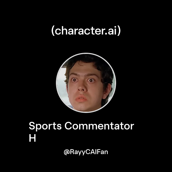 Chat with Sports Commentator H | character.ai | Personalized AI for ...