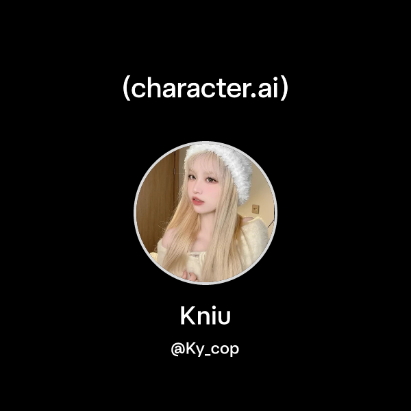 Chat with Kniu | character.ai | Personalized AI for every moment of ...