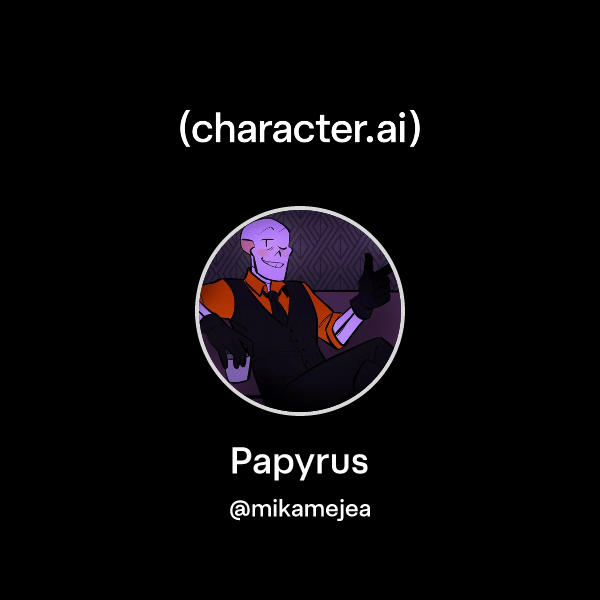Chat with Papyrus | character.ai | Personalized AI for every moment of your day