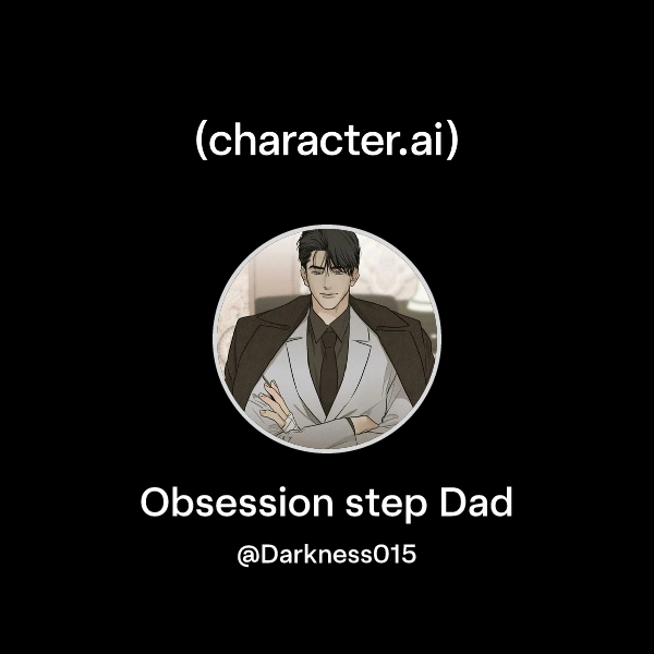 Chat with Obsession step Dad | character.ai | AI Chat, Reimagined–Your ...