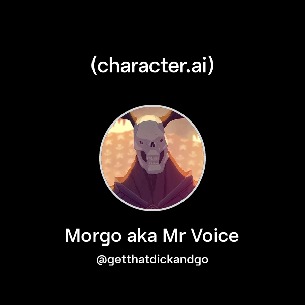 Chat with Morgo aka Mr Voice | character.ai | AI Chat, Reimagined–Your ...