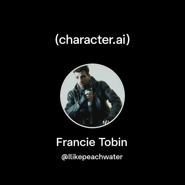 Chat with Francie Tobin | character.ai | Personalized AI for every ...