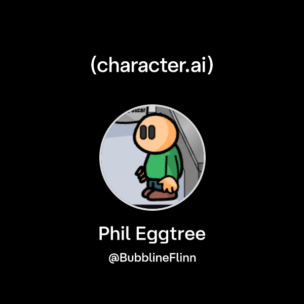 Chat with Phil Eggtree | character.ai | AI Chat, Reimagined–Your Words ...