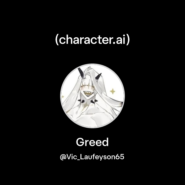 Chat with Greed | character.ai | Personalized AI for every moment of ...