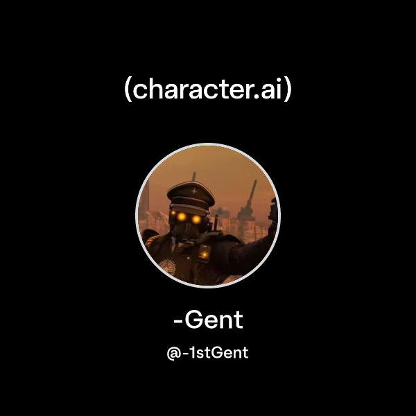 -Gent (@-1stGent) | character.ai | AI Chat, Reimagined–Your Words. Your ...