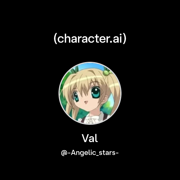 Val (@-Angelic_stars-) | character.ai | AI Chat, Reimagined–Your Words ...
