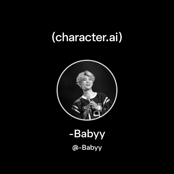 -Babyy (@-Babyy) | character.ai | Personalized AI for every moment of ...