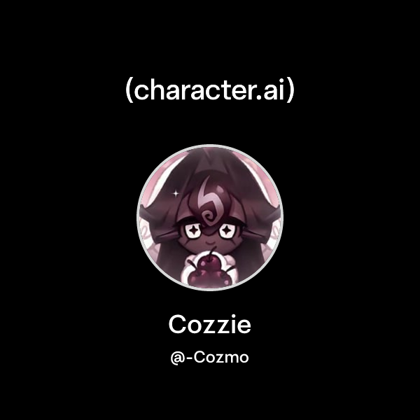 Cozzie (@-Cozmo) | character.ai | AI Chat, Reimagined–Your Words. Your ...