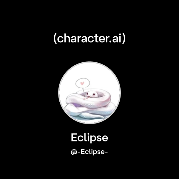 Eclipse (@-Eclipse-) | character.ai | AI Chat, Reimagined–Your Words. Your World.