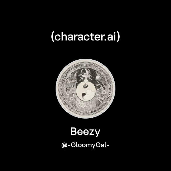 Beezy (@-GloomyGal-) | character.ai | AI Chat, Reimagined–Your Words. Your World.