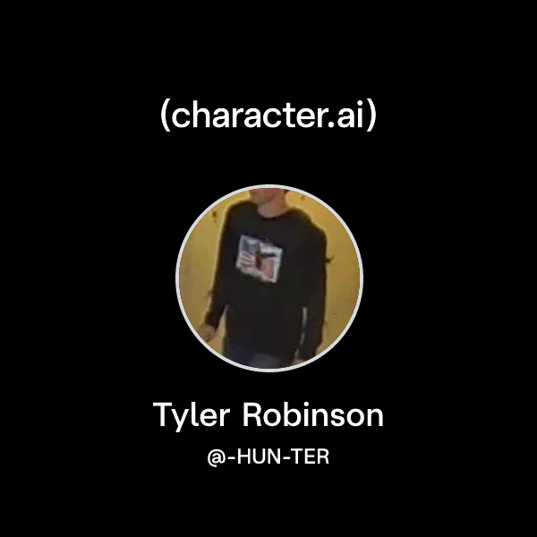 Tyler Robinson (@-HUN-TER) | character.ai | AI Chat, Reimagined–Your ...