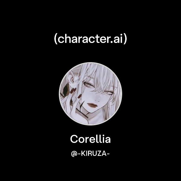 Corellia (@-KIRUZA-) | character.ai | AI Chat, Reimagined–Your Words ...