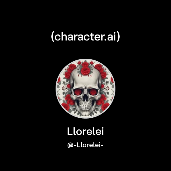 Llorelei (@-Llorelei-) | character.ai | AI Chat, Reimagined–Your Words. Your World.
