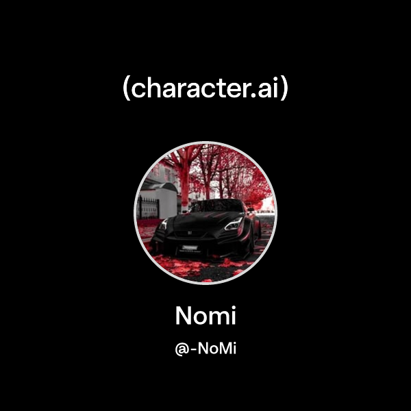 Nomi (@-NoMi) | character.ai | AI Chat, Reimagined–Your Words. Your World.